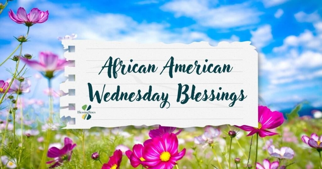 100 Best African American Wednesday blessings & Quotes 2026