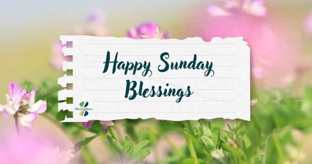 150 Happy Sunday Blessings, Quotes, Prayers, Wishes, Images