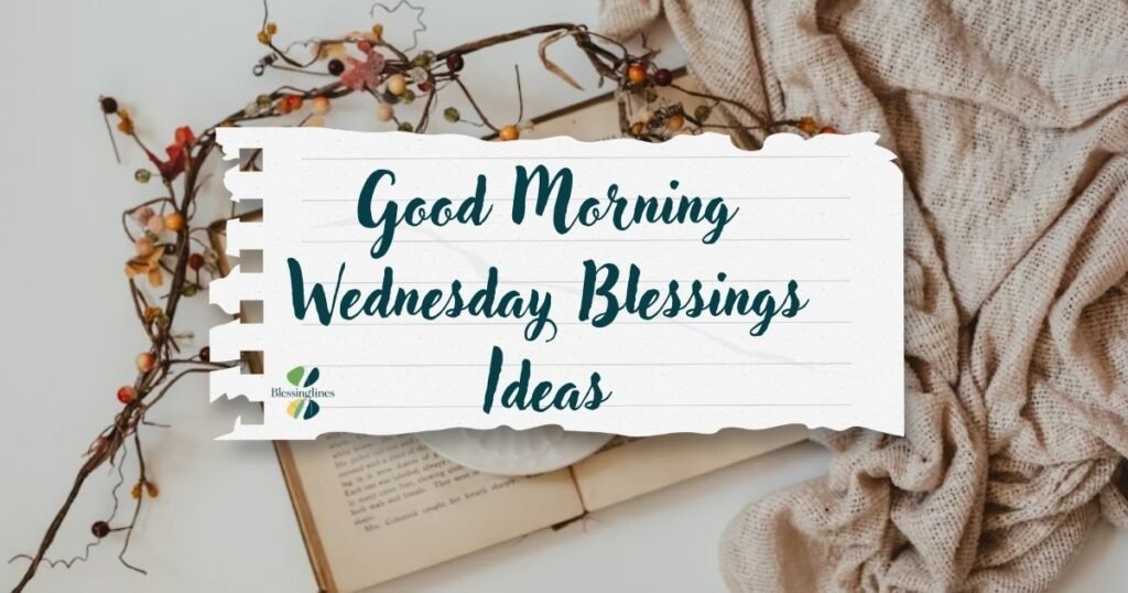 140 Good Morning Wednesday Blessings Ideas In 2026